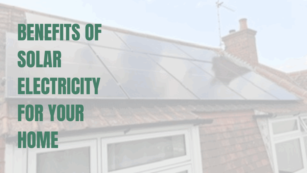 Benefits of Solar Electricity for Your Home - SolarTherm UK