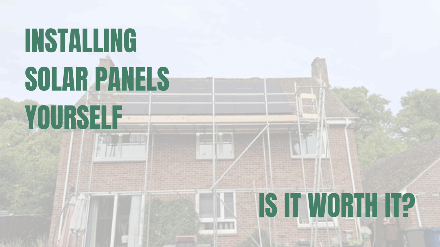 Installing Solar Panels Yourself: Is It Worth It? - SolarTherm UK