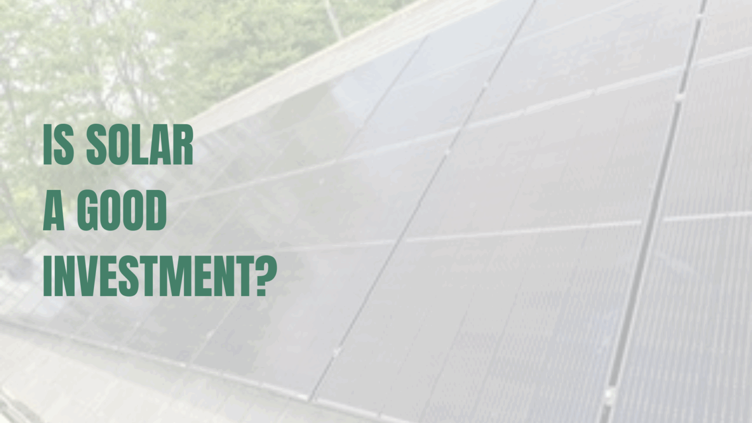Are Solar Panels a Good Investment? - SolarTherm UK
