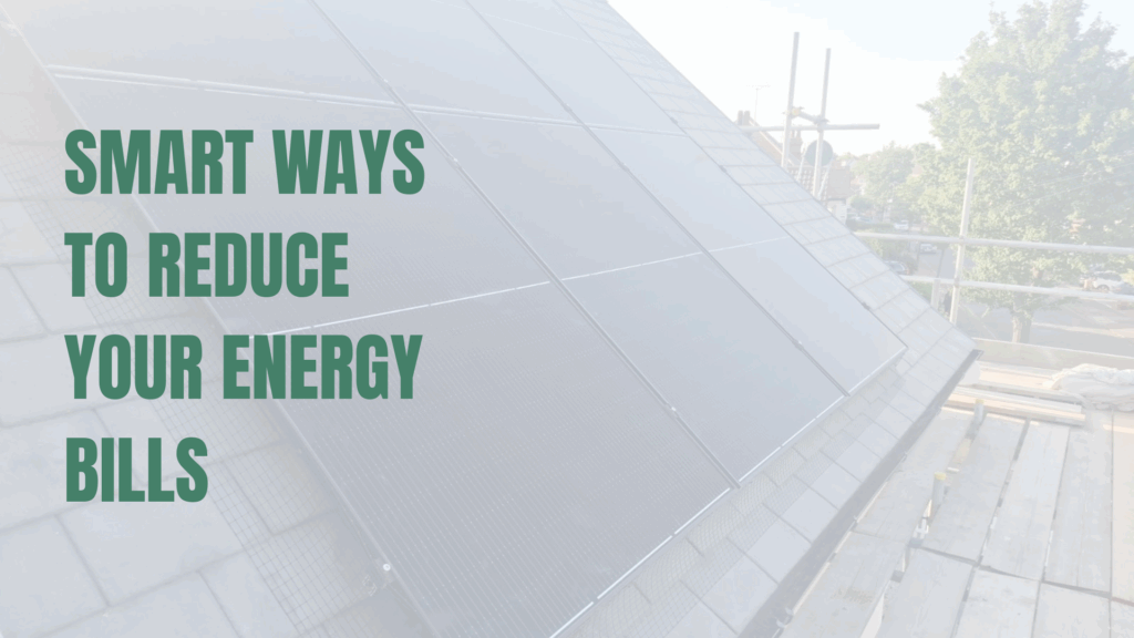 Smart Ways to Reduce Your Energy Bills - SolarTherm UK