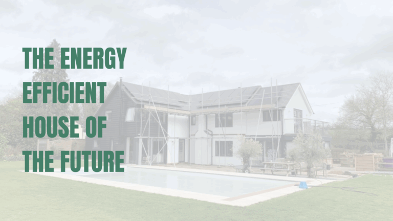 The Energy Efficient House of the Future: Guide - SolarTherm UK