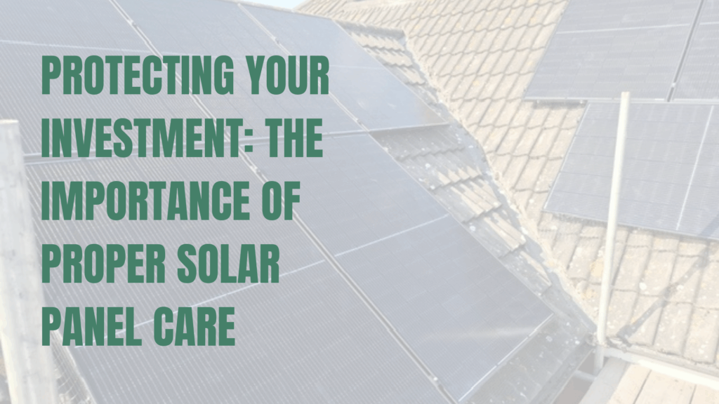 Protect Your Solar Investment with Proper Care - SolarTherm UK
