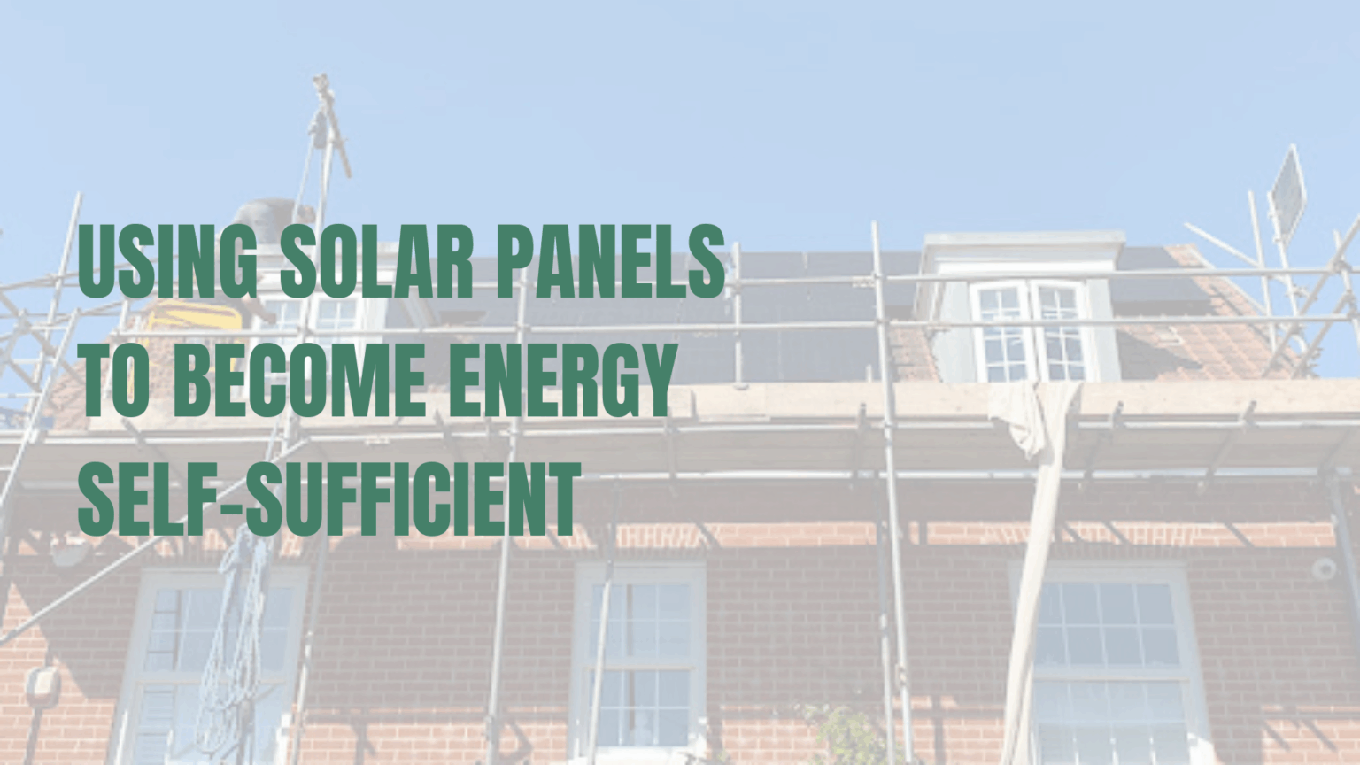 Become Energy Self-Sufficient with Solar Panels - SolarTherm UK
