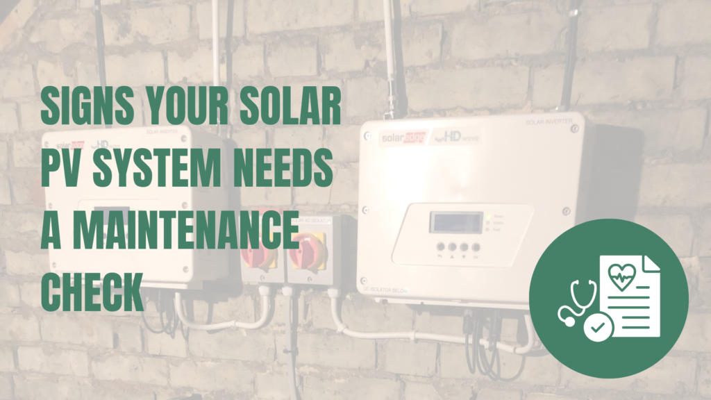 Signs Your Solar PV System Needs Maintenance - SolarTherm UK