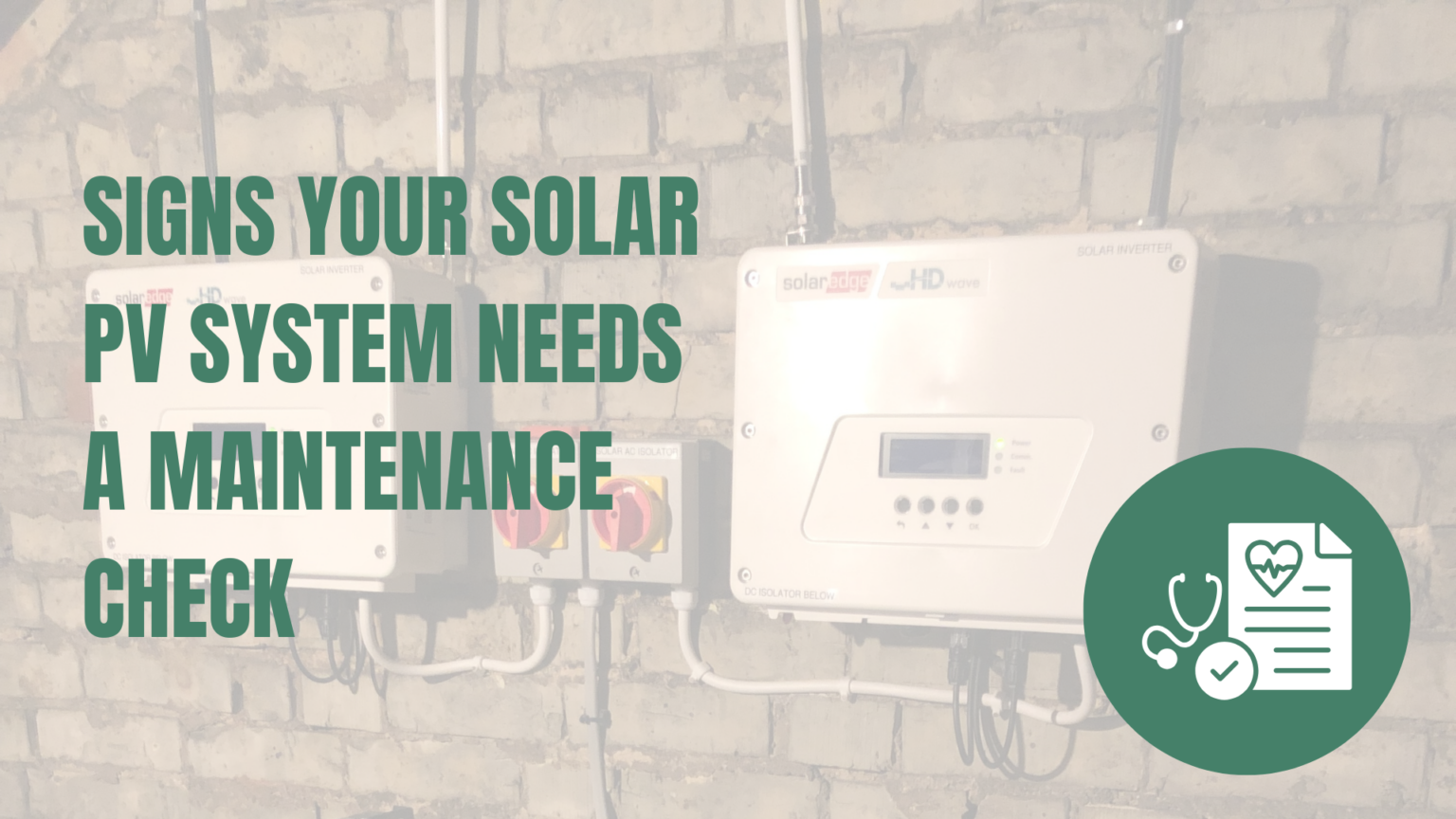 Signs Your Solar PV System Needs Maintenance - SolarTherm UK