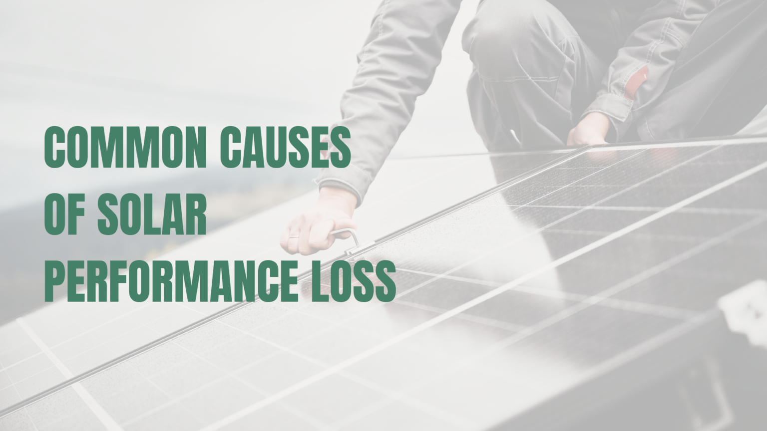 Common Causes of Solar Performance Loss UK - SolarTherm UK