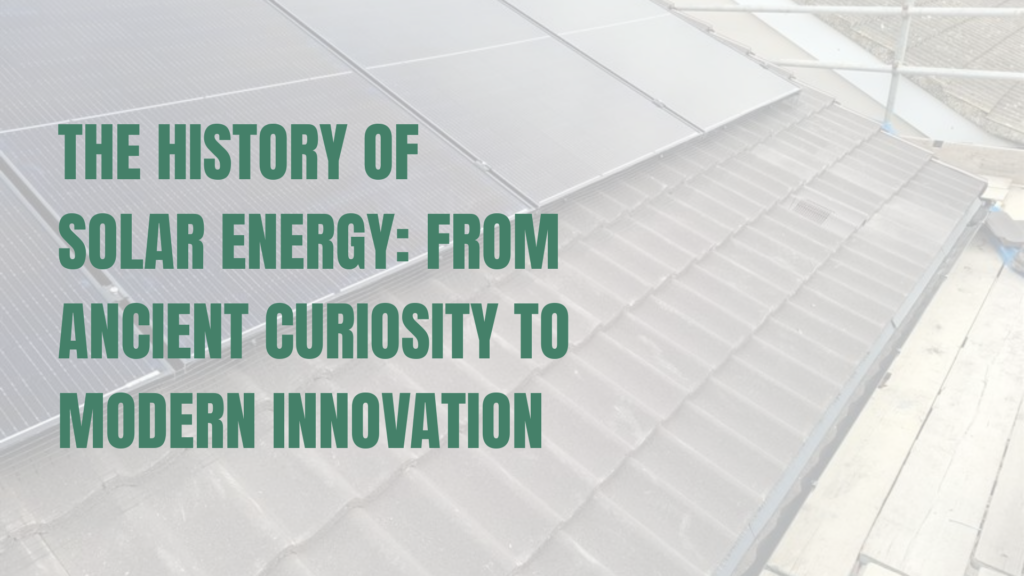 History of Solar Energy: From Past to Innovation - SolarTherm UK