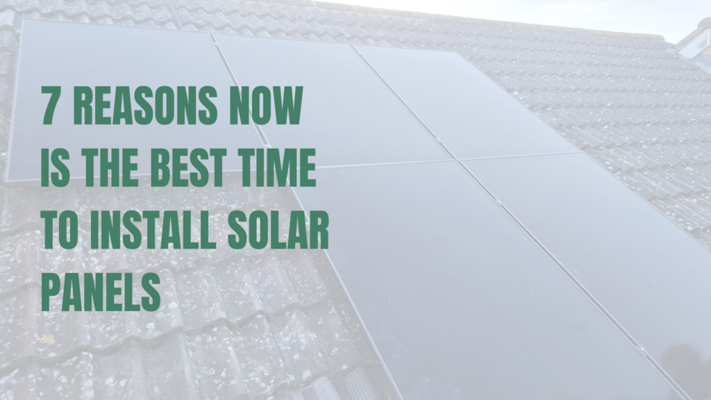 7 Reasons Now Is the Best Time to Go Solar - SolarTherm UK