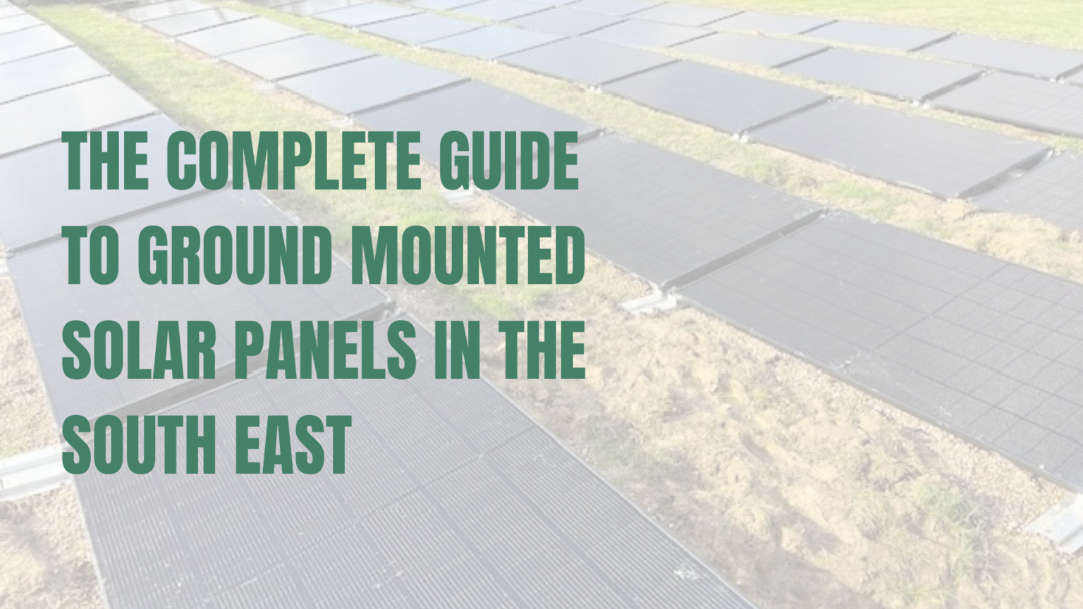 Ground Mounted Solar Panels: South East Guide - SolarTherm UK